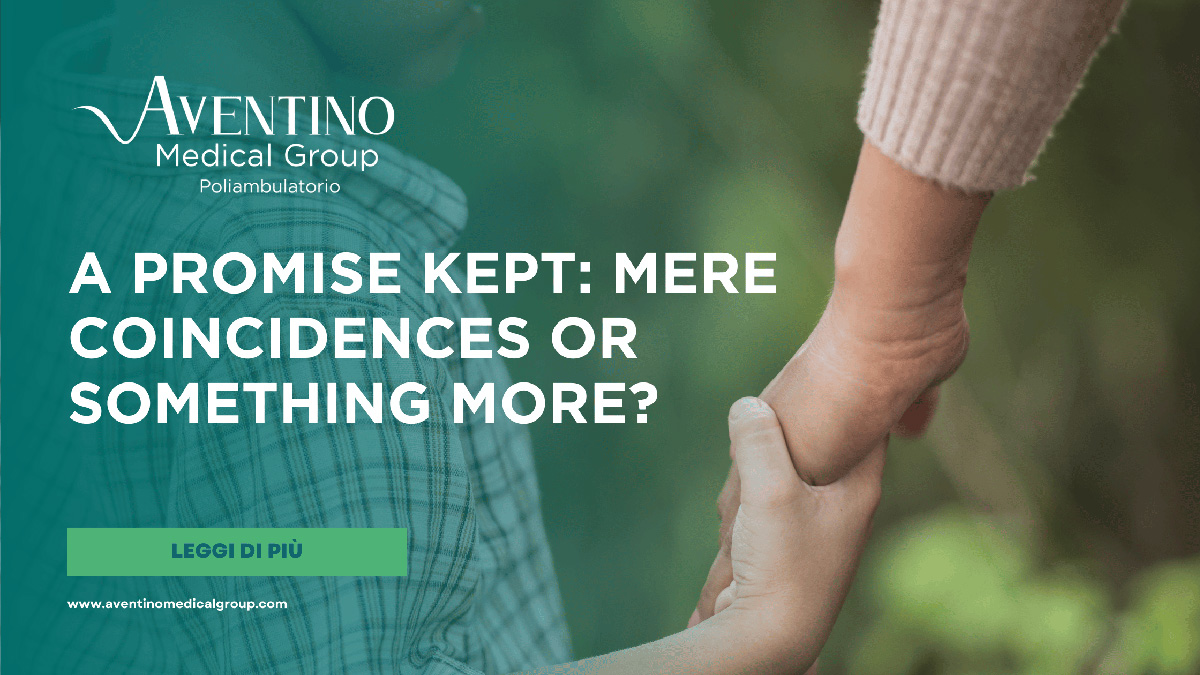 A promise kept: mere coincidences or something more? - Aventino Medical ...